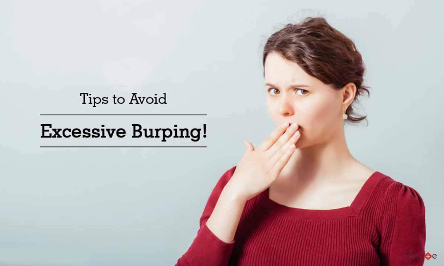 அடிக்கடி வரும் ஏப்பத்தை நிறுத்த சில வழிமுறைகள் | Here are some tips to ...